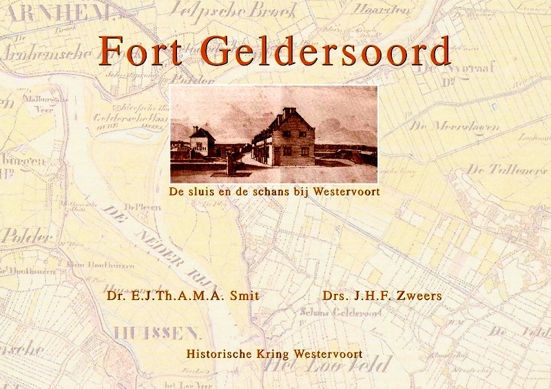 Fort Geldersoord, De Sluis en de Schans bij Westervoort - Historische ...